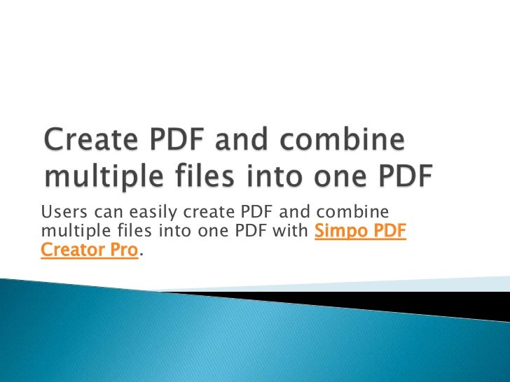 Create Pdf And Combine Multiple Files Into One Pdf