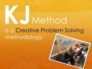 KJ method | PPTX