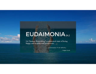 Create Your Own Eudaimonia Machine | PPT