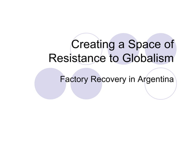 Creating a Space of Resistance to Globalization | PPT