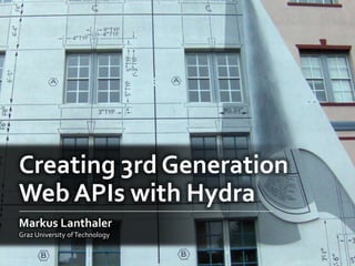 Creating 3rd Generation Web APIs with Hydra | PPTX