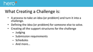 Creating a HeroX Challenge101 | PPT