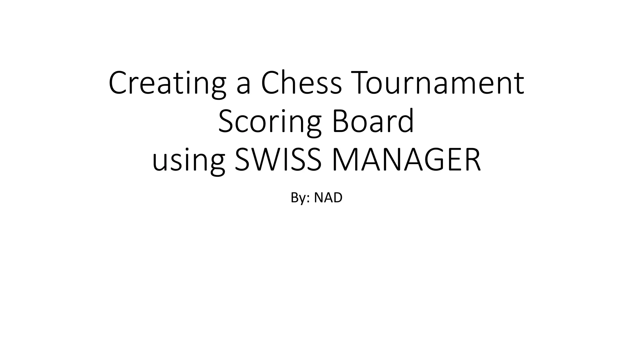 Organizing a Chess Tournament using the Swiss Manager | PPTX