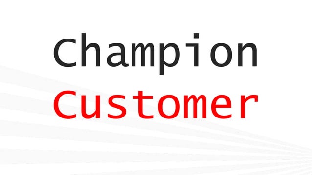 Creating a Community of Champion Customers | PPTX