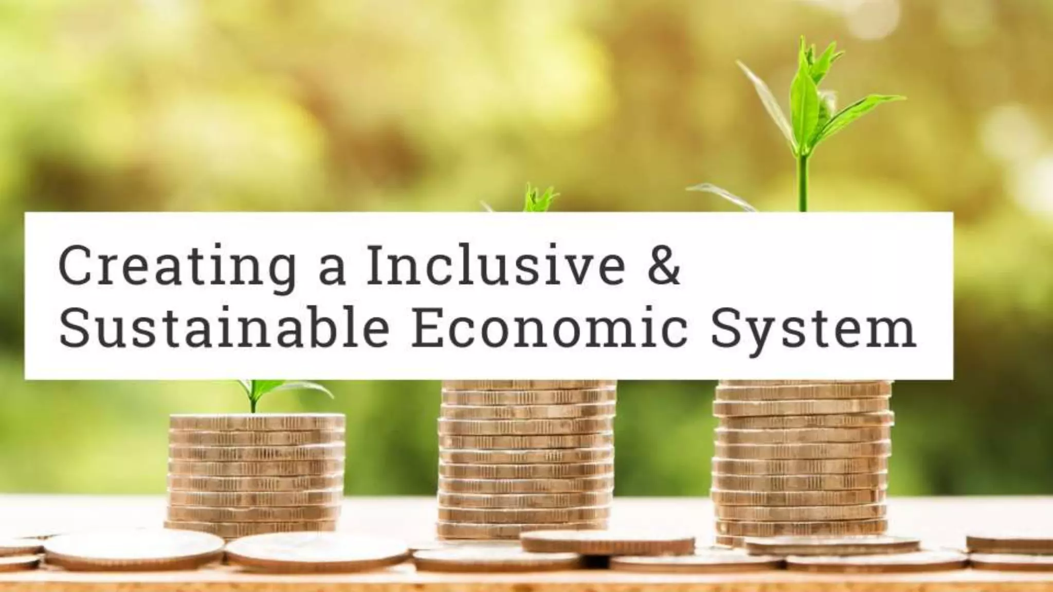 Creating a Inclusive & Sustainable Economic System - 2023-03-09 16.38. ...