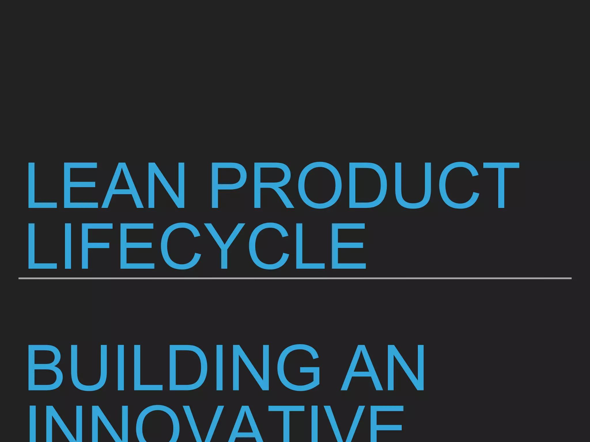 Creating a lean and agile enterprise - The Lean Product Lifecycle | PPT