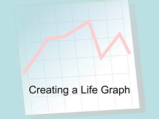 Creating a Life Graph.ppt