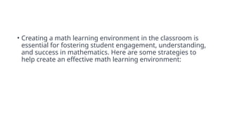 Creating a math learning environment in the classroom .pptx