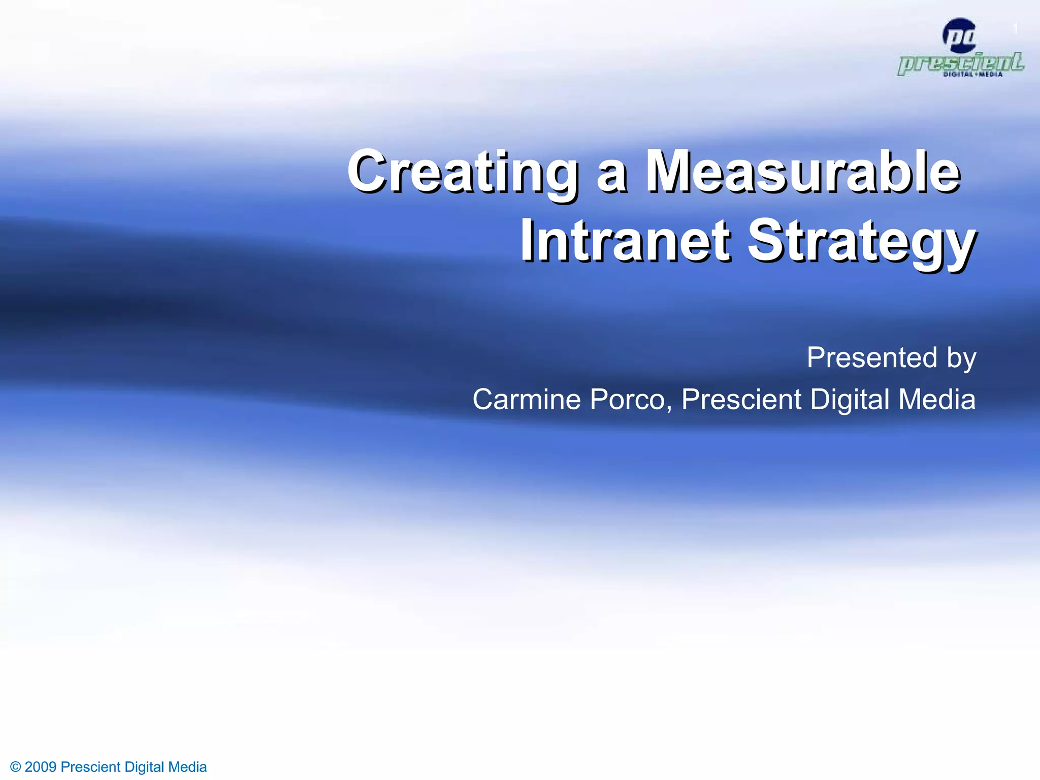 Creating A Measurable Intranet Strategy Prescient Digital Media | PPT