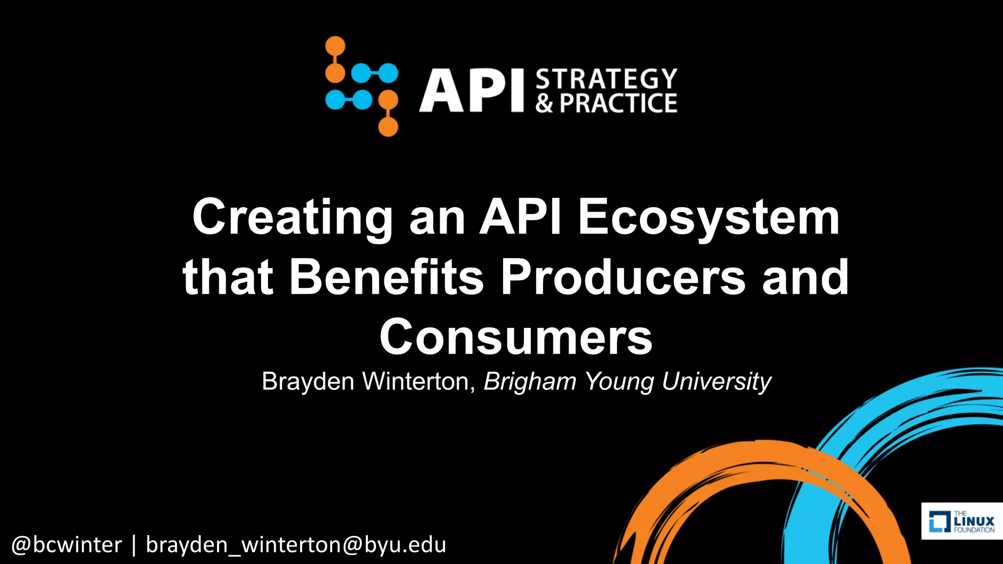 LF_APIStrat17_Creating an API Ecosystem that Benefits Producers and ...