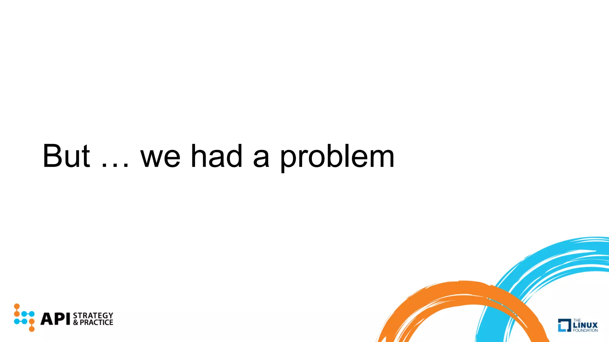 LF_APIStrat17_Creating an API Ecosystem that Benefits Producers and ...