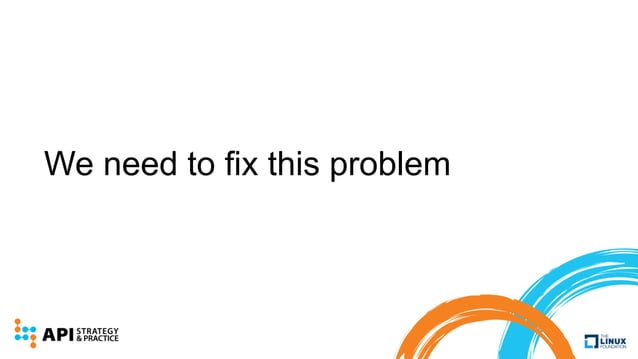 LF_APIStrat17_Creating an API Ecosystem that Benefits Producers and ...