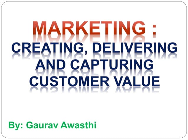 Creating and delivering customer value | PPTX | Marketing and ...