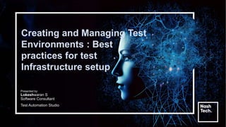 Creating and managing test environments best practices for test ...