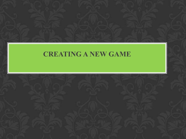 Creating a new game | PPTX