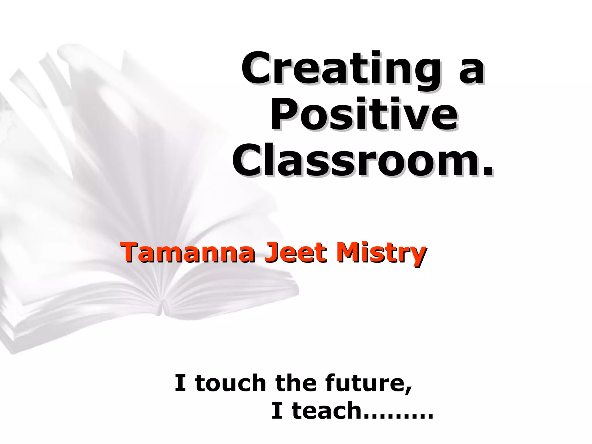 Creating A Positive Classroom by Aryan College | PPT