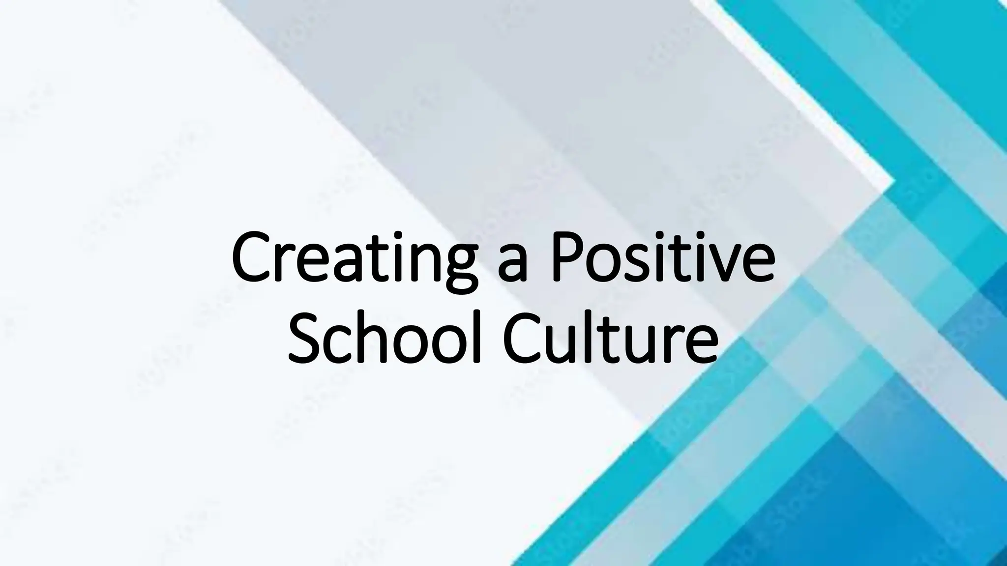 creating a positive school culture (The school, community and the ...