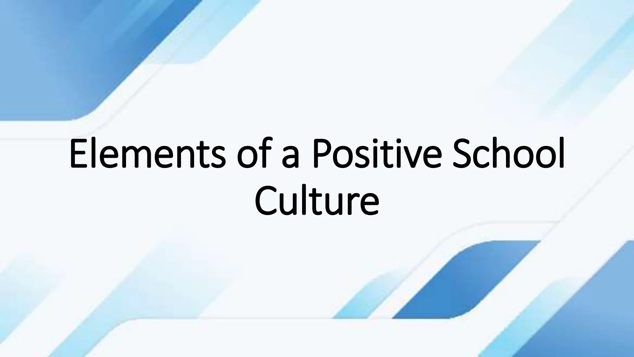 creating a positive school culture (The school, community and the ...