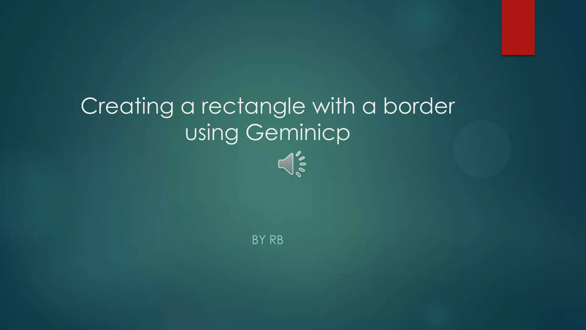 Creating a rectangle with a border using geminicp | PPT