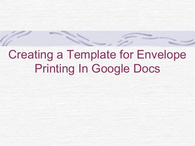 Creating a template for envelope printing in google docs