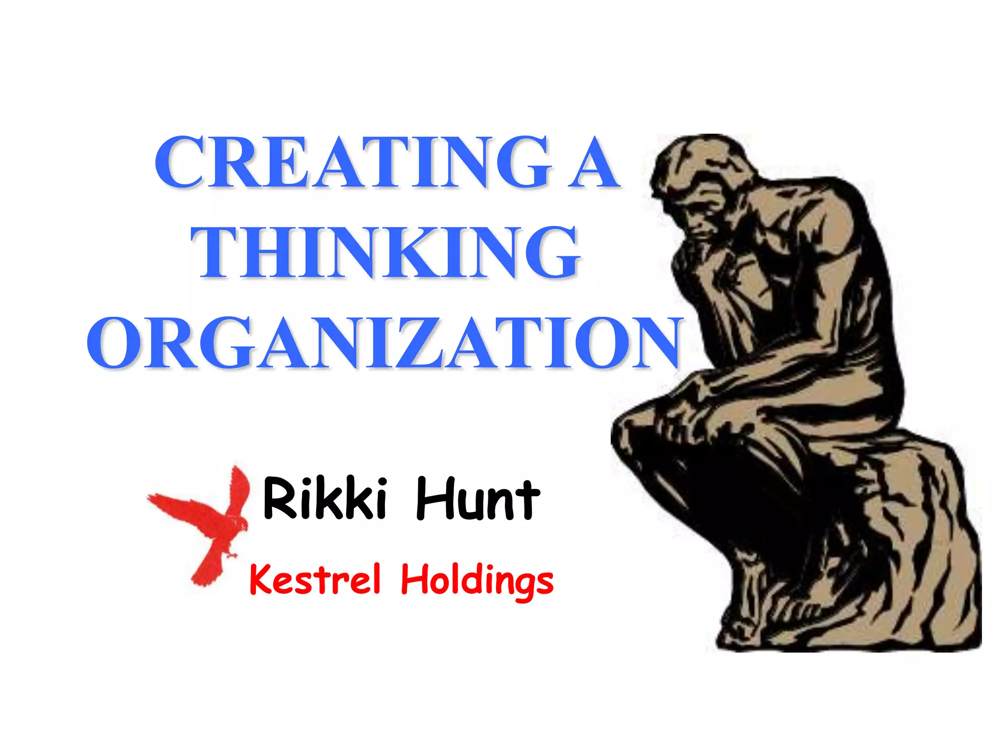 Creating a thinking organization and embracing change. Stressless ...
