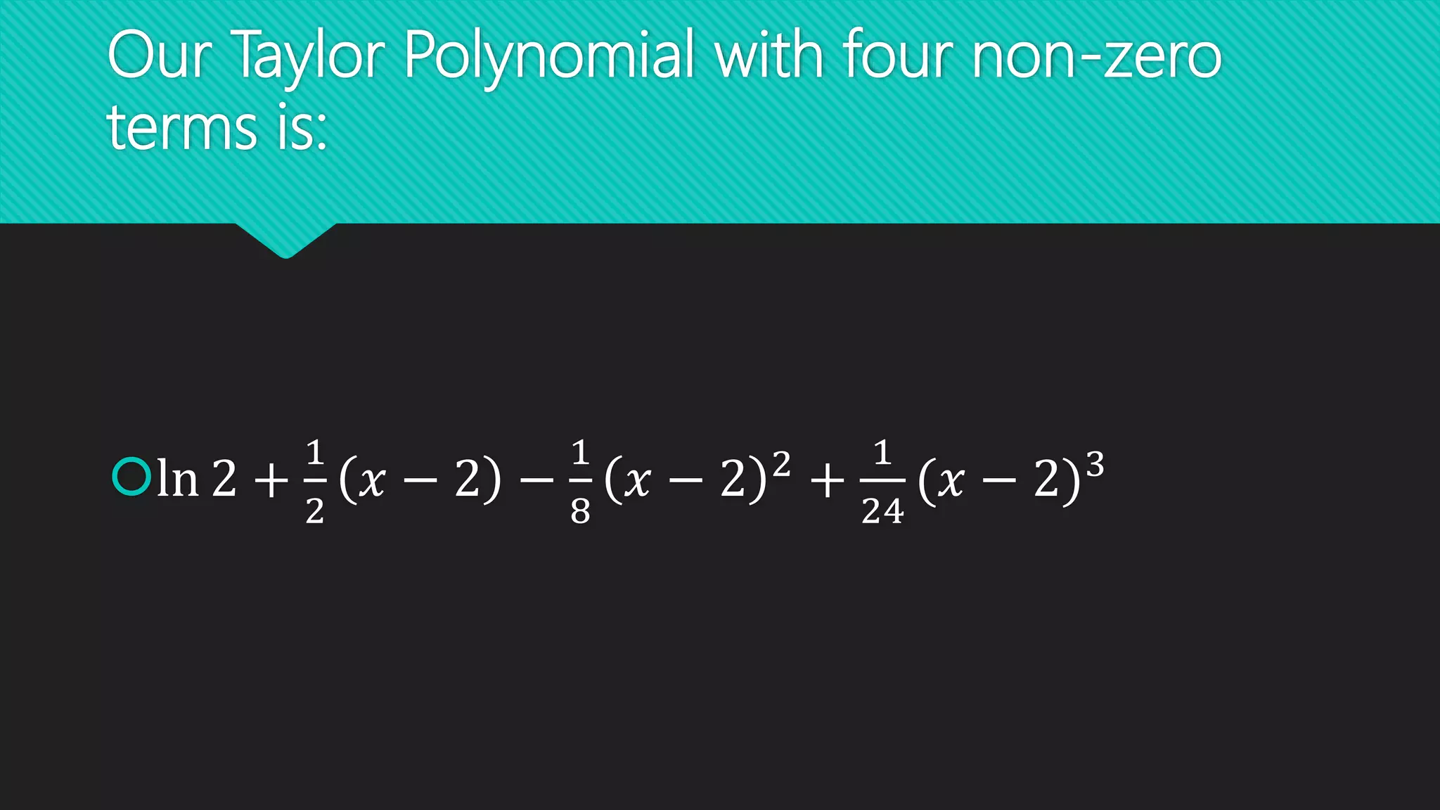 Creating a Taylor Polynomial | PPT