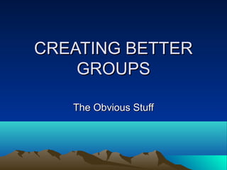 Creating better groups | PPT