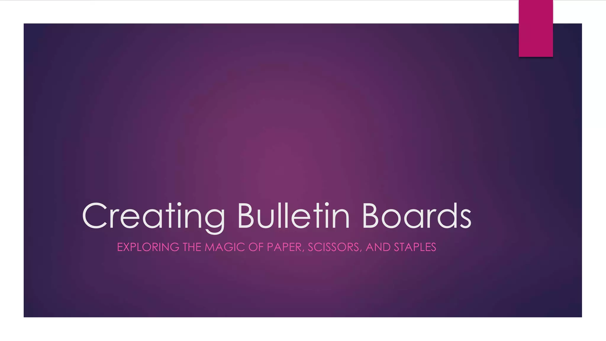 Creating Bulletin Boards | PPTX