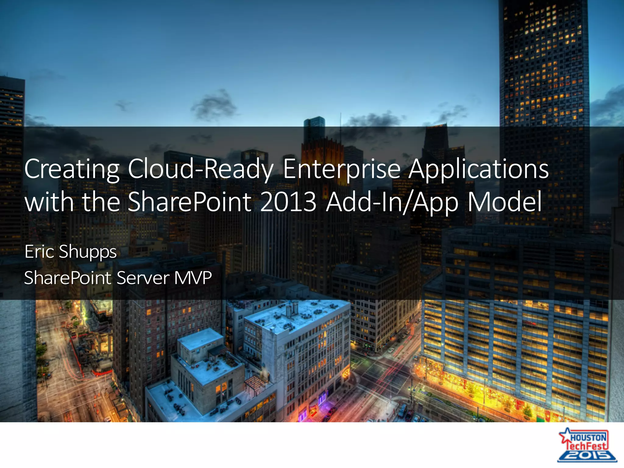 Creating cloud ready enterprise applications with the sharepoint 2013 app model | PPT