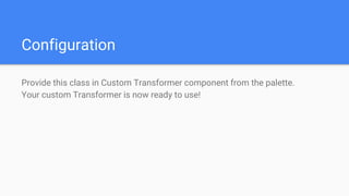 Creating custom transformer | PPT