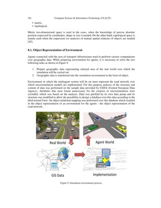 CREATING DATA OUTPUTS FROM MULTI AGENT TRAFFIC MICRO SIMULATION TO ASSIMILATION WITH REAL ...