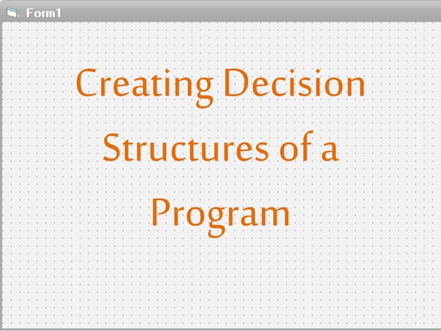 Creating decision structures of a program | PPT