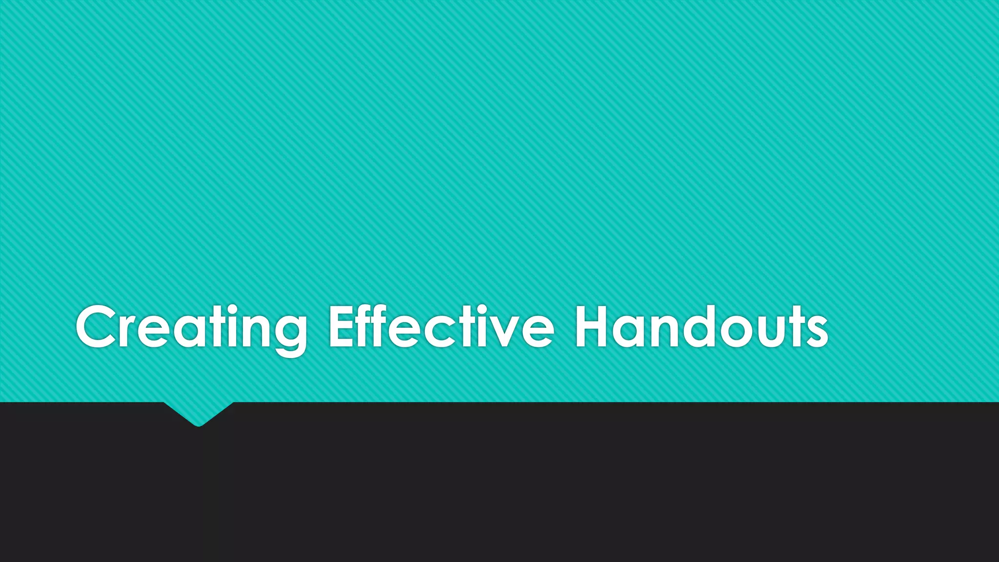 Creating Effective Handouts | PDF