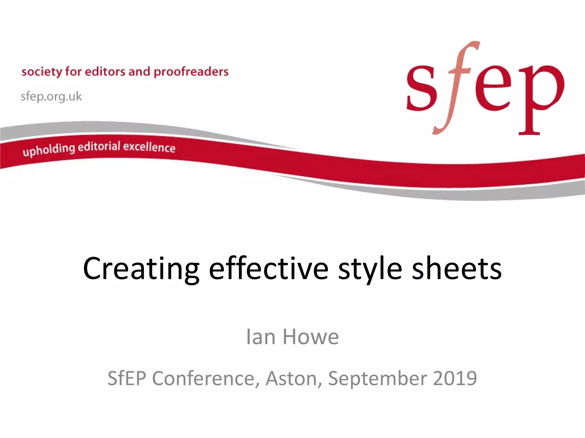 Creating effective style sheets - Ian Howe | PPTX