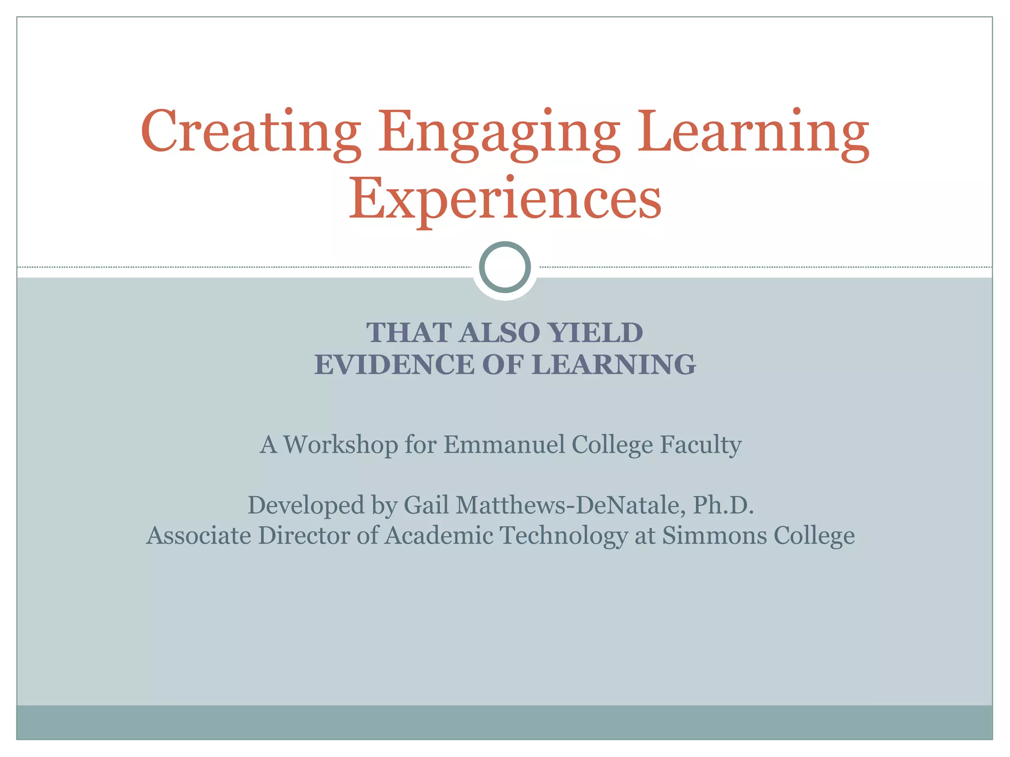 Creating Engaging Learning Experiences that also Yield Evidence of Learning | PPT
