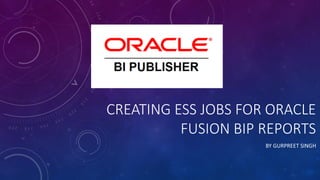 Creating ESS Jobs for Oracle Fusion BIP Reports | PDF