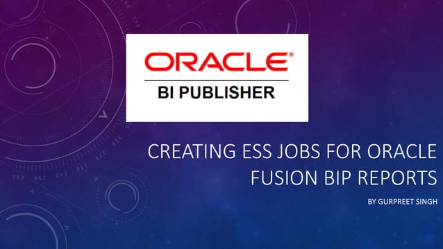 Creating Ess Jobs For Oracle Fusion Bip Reports Pdf