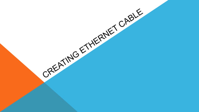 Creating Ethernet Cable | PPTX