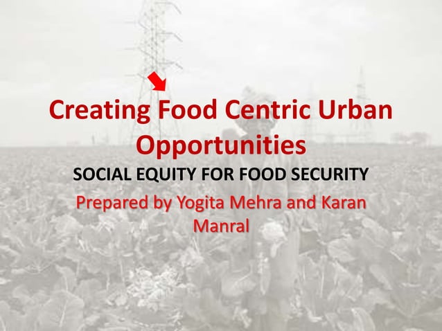 Creating food centric urban opportunities—Social equity for food ...