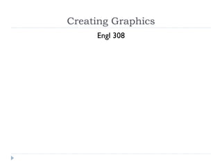 Creating Graphics | PPT