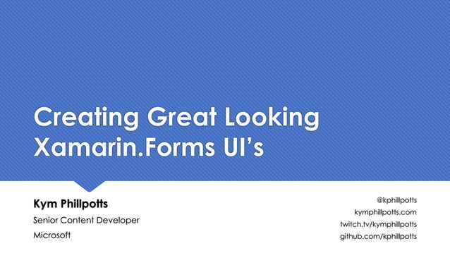 Creating Great Xamarin.Forms UI's | PPT