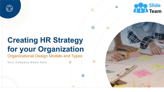 Creating HR Strategy For Your Organization Organizational Design Models ...