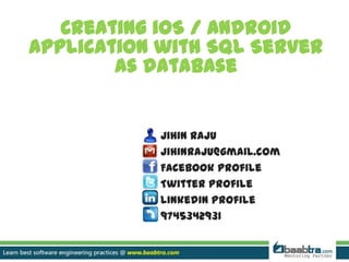 Creating i os or android application with sql server as database | PPTX