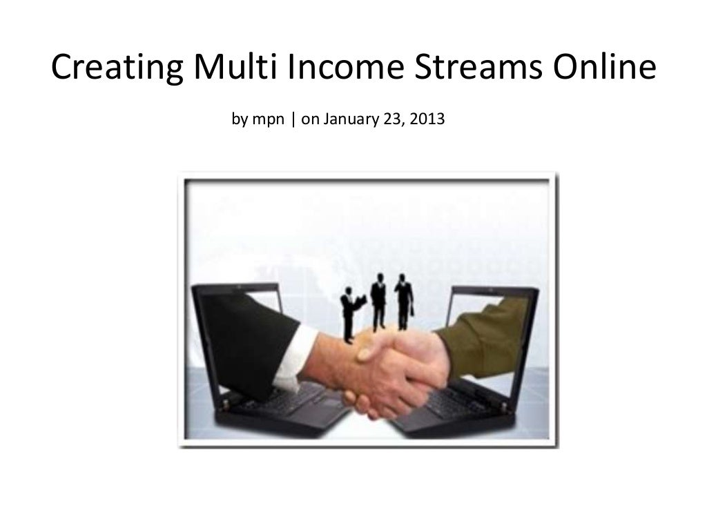 Creating multi income streams online Creating multi income streams online