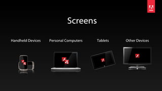 Creating Multiscreen Apps using Adobe Flash Platform | PPT