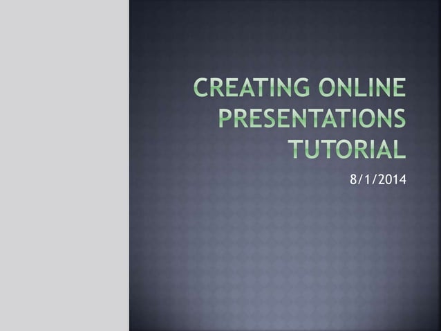 Creating online presentations tutorial 8 1-14 | PPT