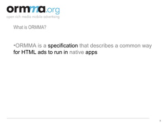 Creating ORMMA Compliant Mobile Apps | PPT
