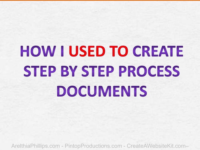 Creating Quick and Easy Step by Step Process Documents | PPTX