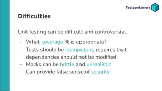 Creating Realistic Unit Tests with Testcontainers | PDF