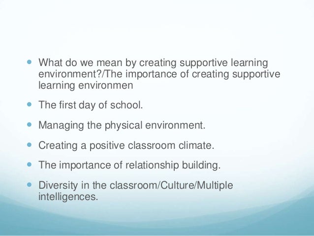 Creating supportive learning environment. Creating supportive learning environment.